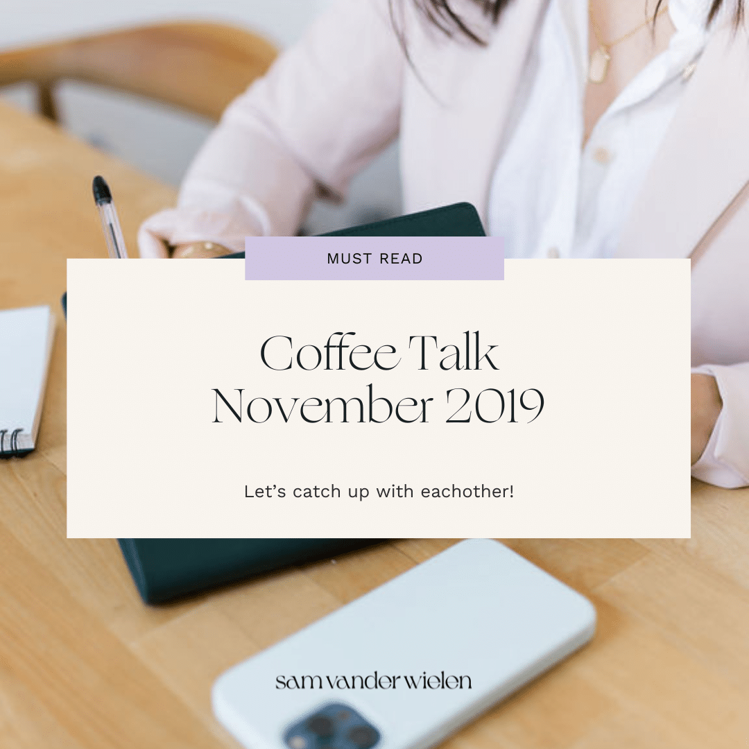Coffee Talk [November 2018] | Sam Vander Wielen