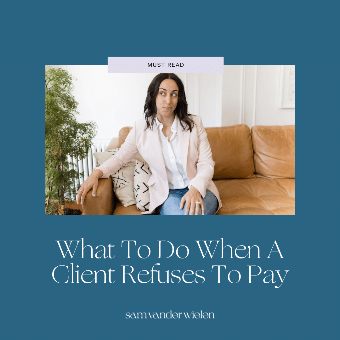 What To Do When a Client Refuses to Pay | Sam Vander Wielen