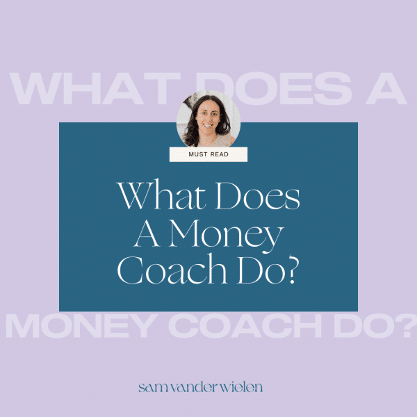 What Does A Money Coach Do | Sam Vander Wielen