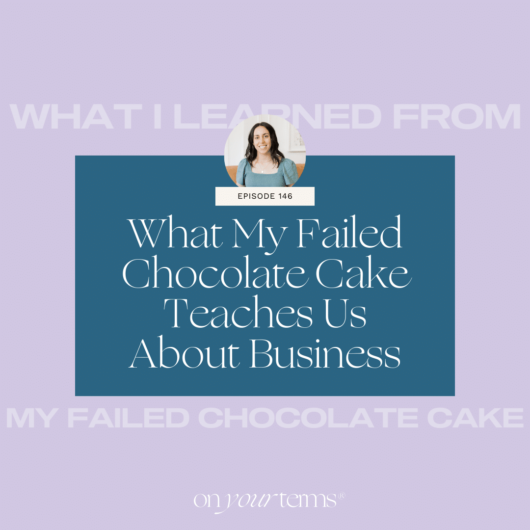 What My Failed Chocolate Cake Teaches Us About Business