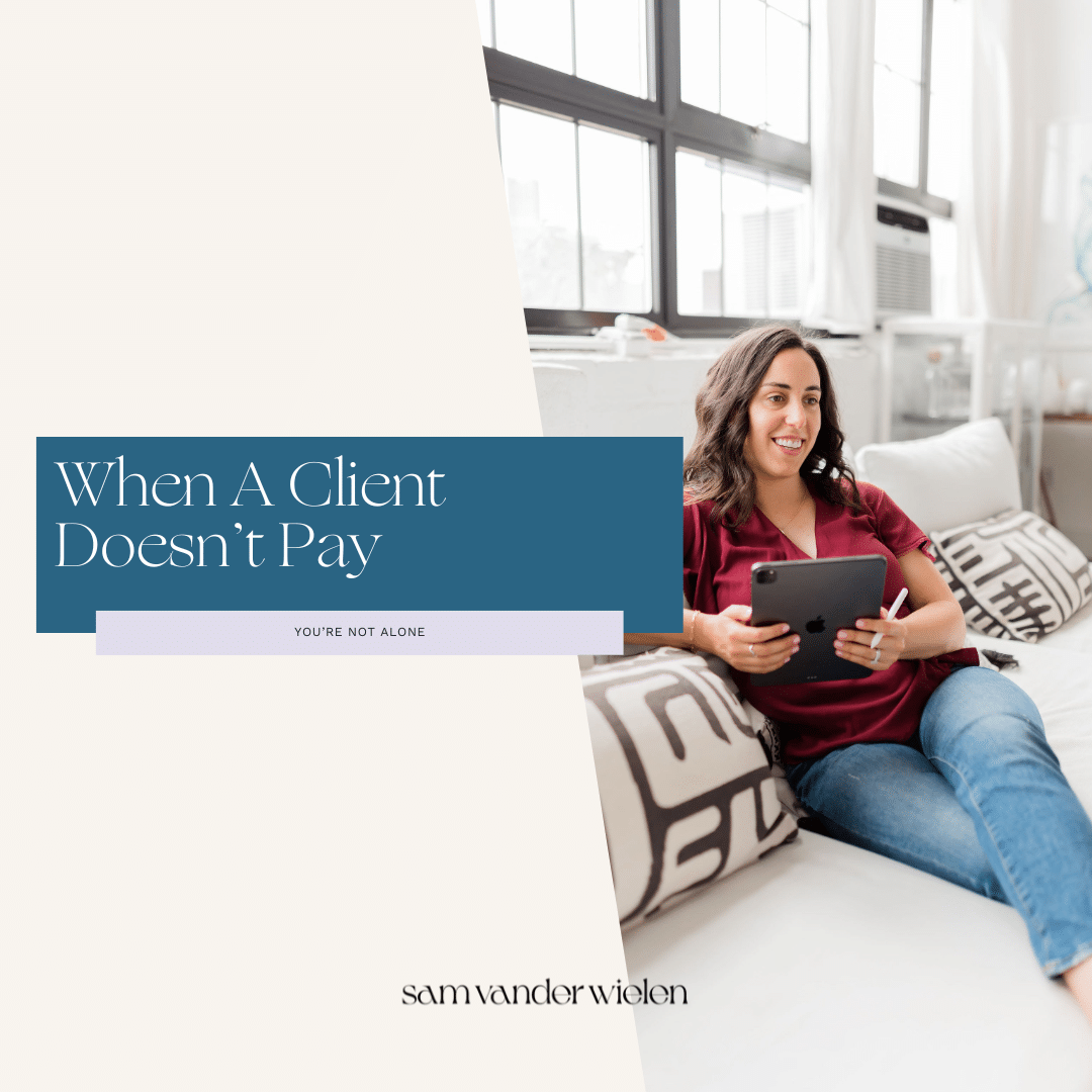 When a Client Doesn’t Pay (You’re Not Alone) | Sam Vander Wielen