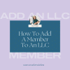 How To Add A Member To An LLC | Sam Vander Wielen