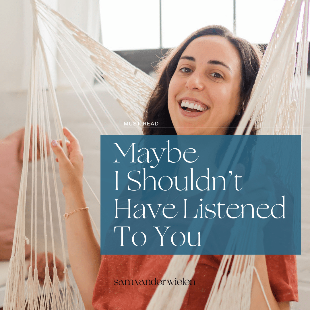 Maybe I Shouldn't Have Listened to You | Sam Vander Wielen