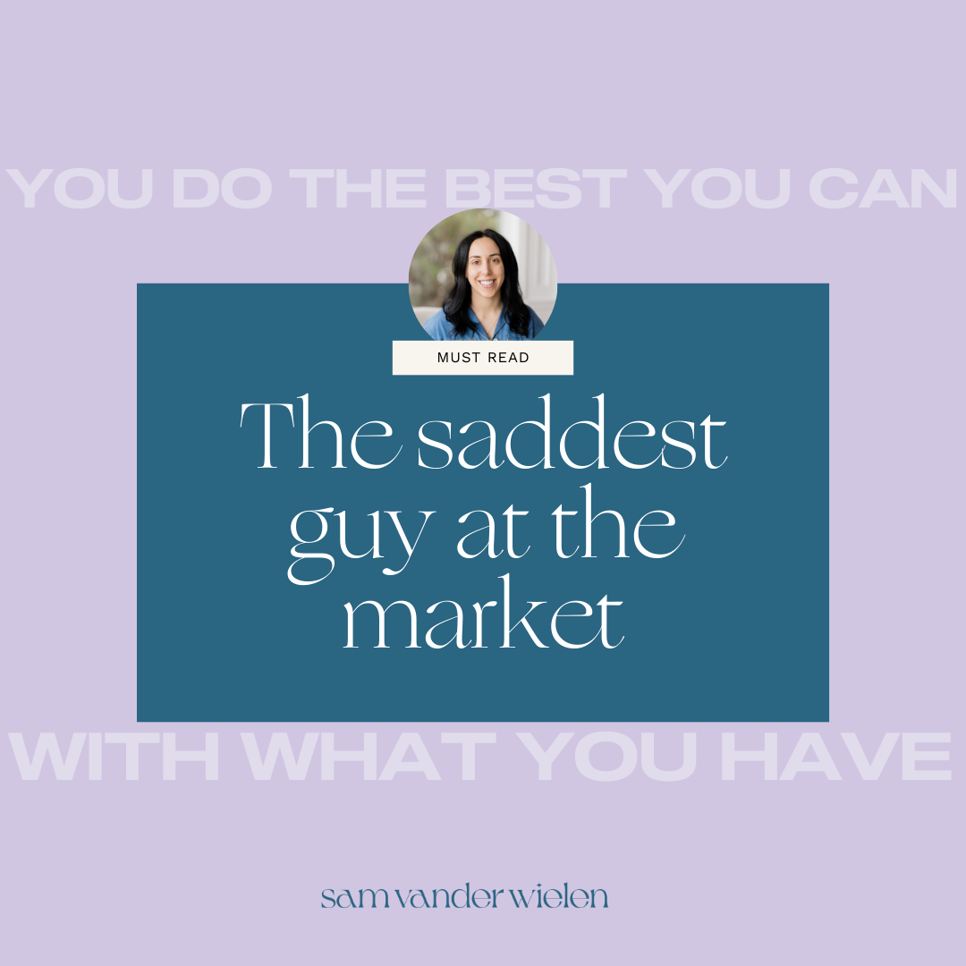 The saddest guy at the market | Sam Vander Wielen